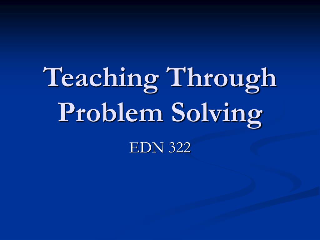 PPT - Teaching Through Problem Solving PowerPoint Presentation, free ...