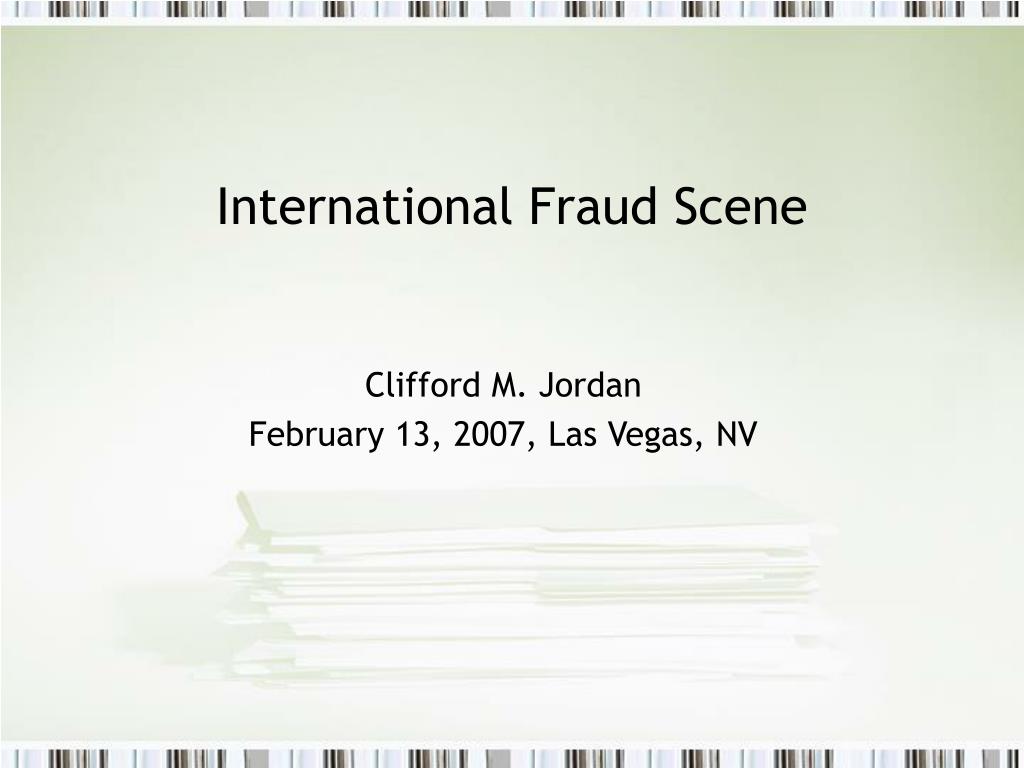 PPT - International Fraud Scene PowerPoint Presentation, free download ...