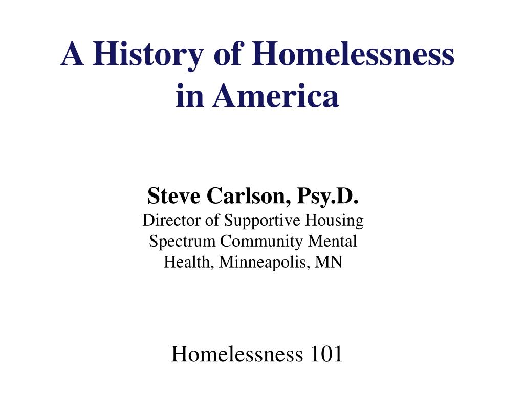 PPT - A History of Homelessness in America PowerPoint Presentation ...