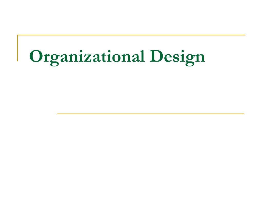 PPT - Organizational Design PowerPoint Presentation, free download - ID ...