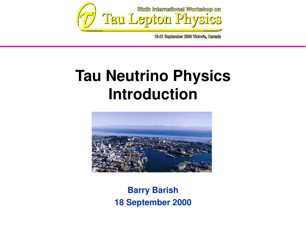 PPT - Tau Neutrino Physics Introduction PowerPoint Presentation, free ...