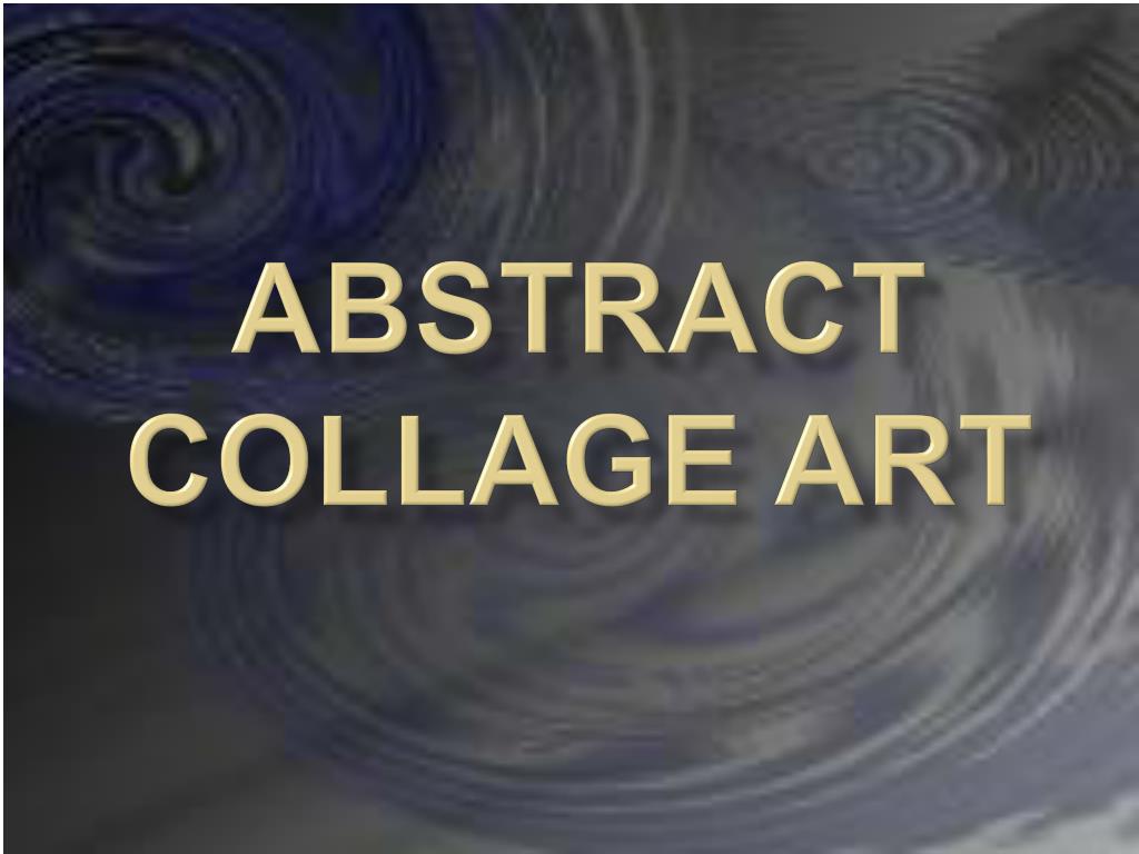 PPT - Abstract Collage Art PowerPoint Presentation, free download - ID ...