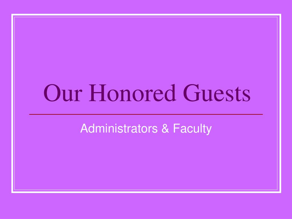 PPT - Our Honored Guests PowerPoint Presentation, free download - ID ...