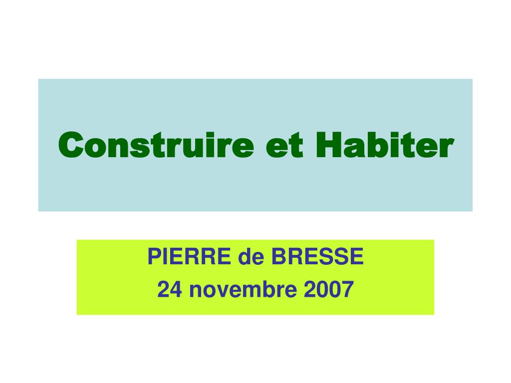 PPT - Construire et Habiter PowerPoint Presentation, free download - ID ...