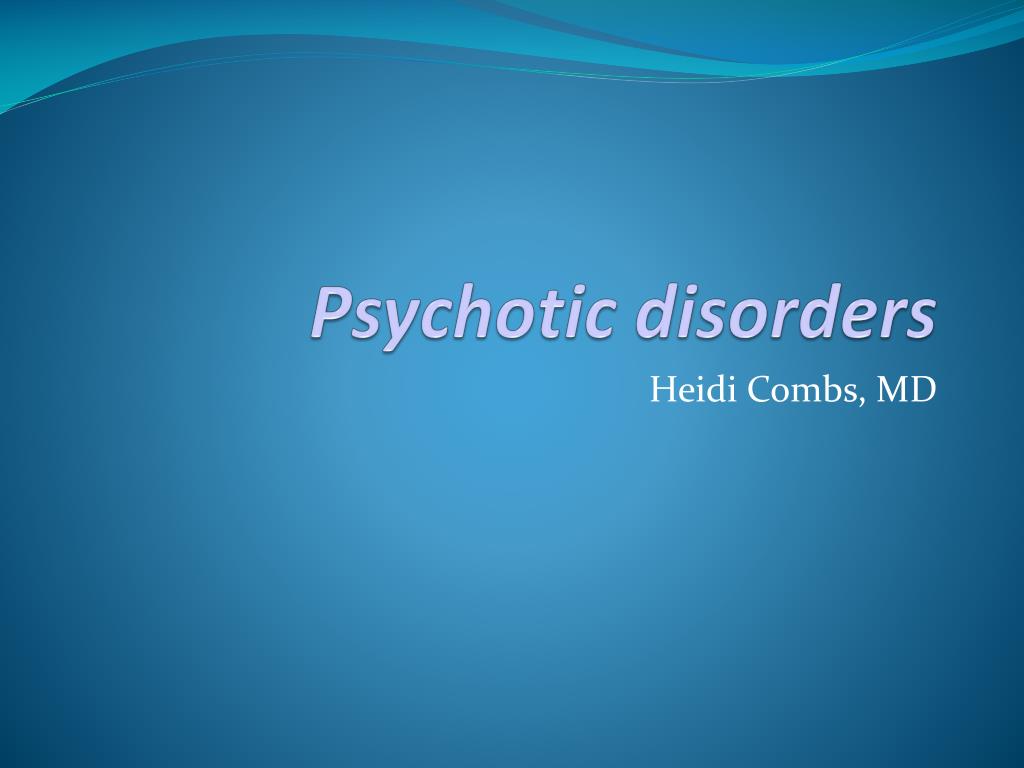 PPT - Psychotic disorders PowerPoint Presentation, free download - ID ...