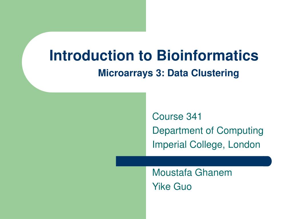 PPT - Introduction to Bioinformatics Microarrays 3: Data Clustering PowerPoint Presentation - ID ...
