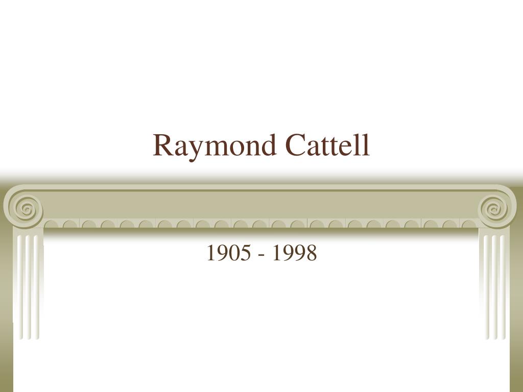 PPT - Raymond Cattell PowerPoint Presentation, free download - ID:1356051