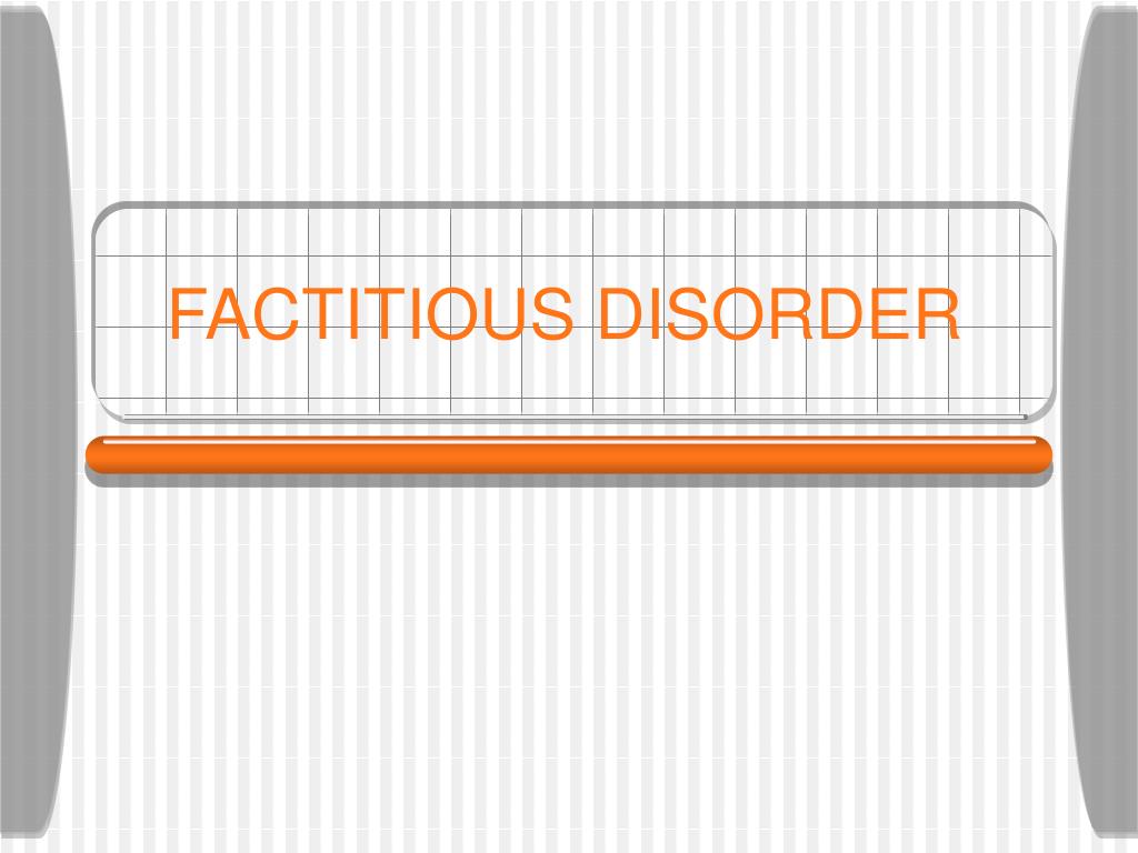 PPT - FACTITIOUS DISORDER PowerPoint Presentation, free download - ID ...