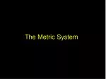 PPT - Introduction to the Metric System PowerPoint Presentation, free ...