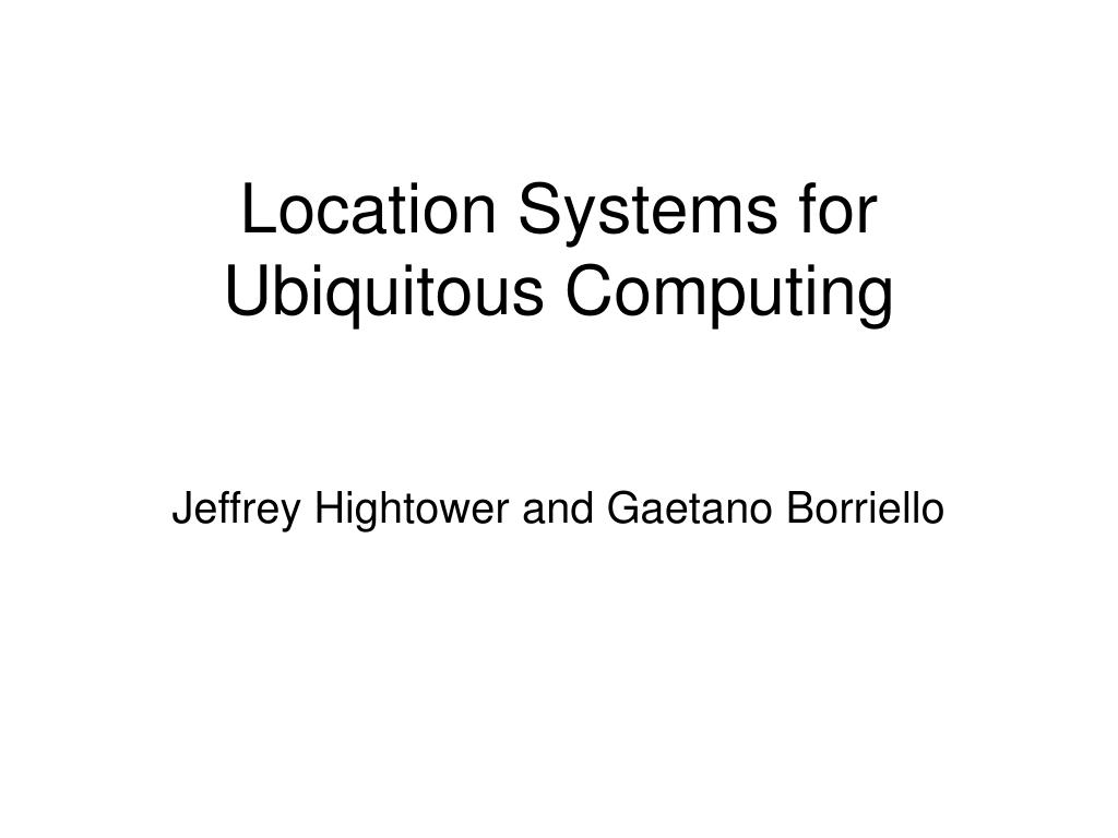 PPT - Location Systems for Ubiquitous Computing PowerPoint Presentation - ID:1358555