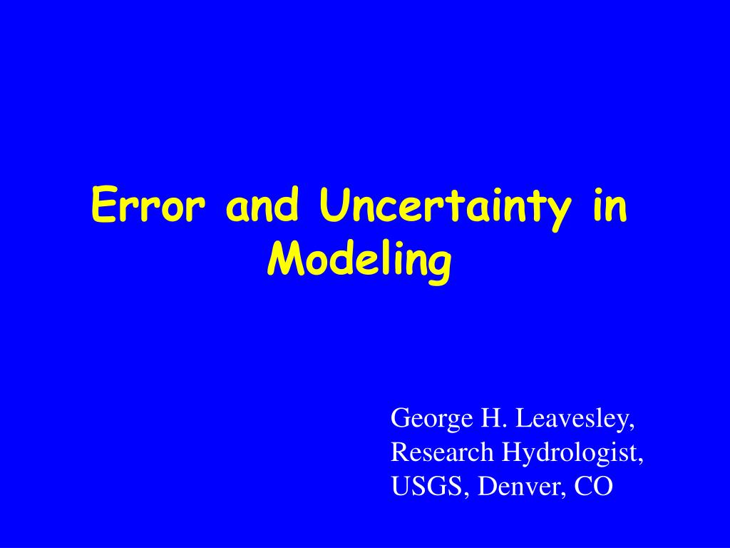 PPT - Error and Uncertainty in Modeling PowerPoint Presentation, free ...