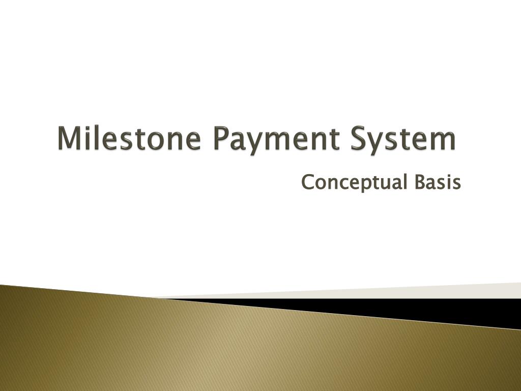 PPT - Milestone Payment System PowerPoint Presentation, free download ...
