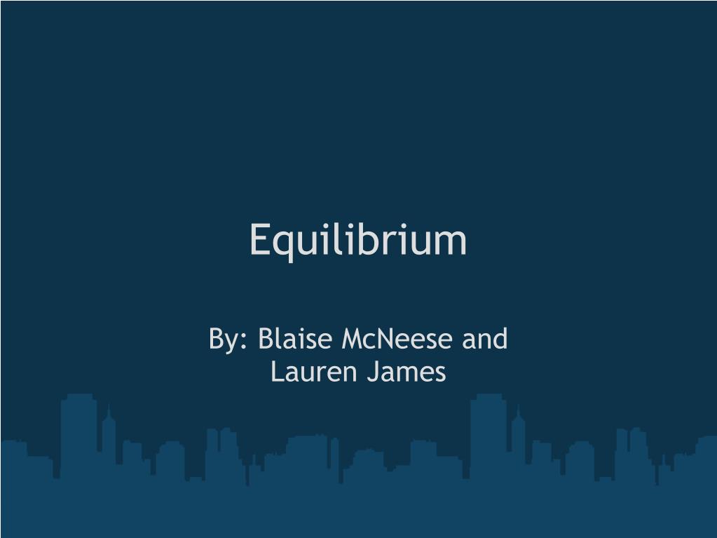 PPT - Equilibrium PowerPoint Presentation, free download - ID:1364639