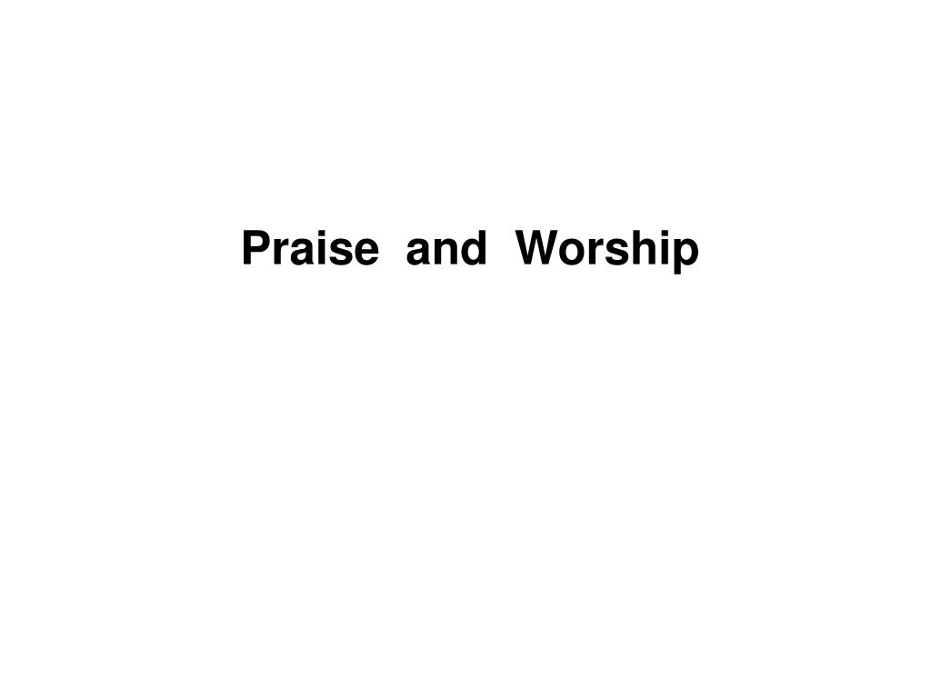 PPT - Praise and Worship PowerPoint Presentation, free download - ID ...