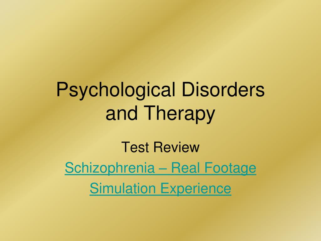 PPT - Psychological Disorders and Therapy PowerPoint Presentation, free ...