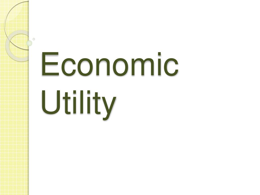 PPT - Economic Utility PowerPoint Presentation, free download - ID:1366034