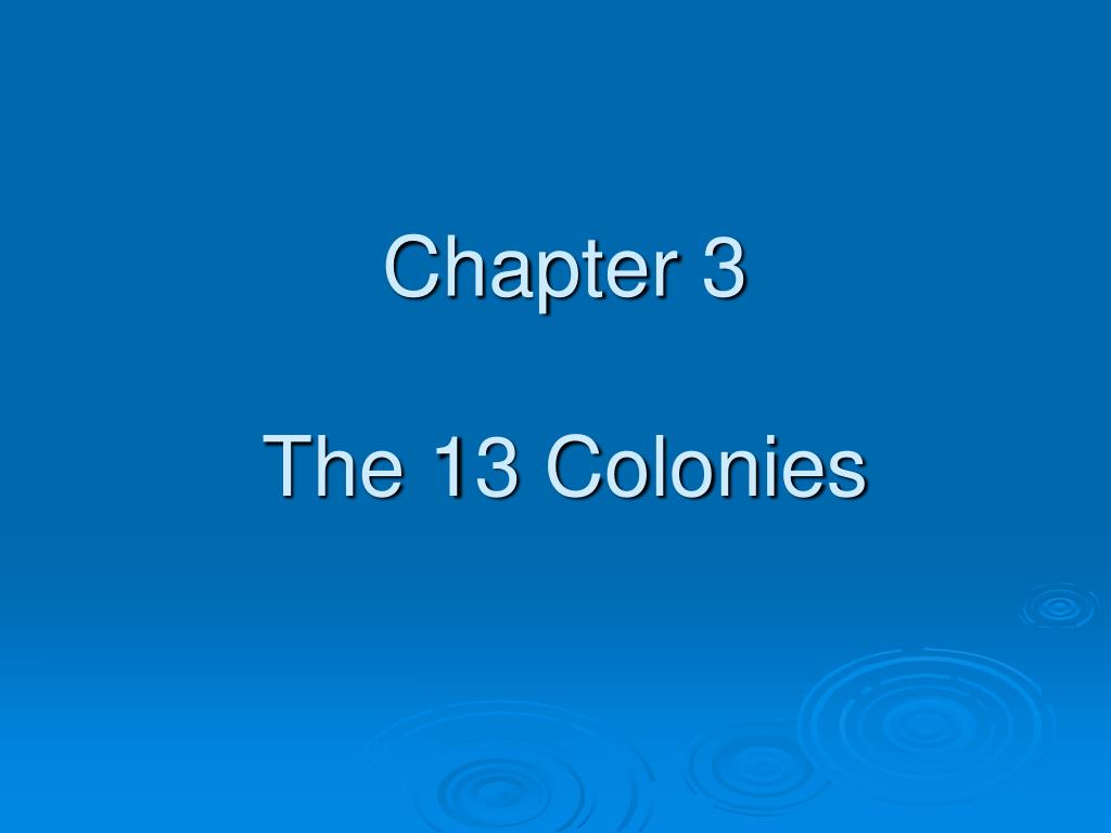 PPT - Chapter 3 The 13 Colonies PowerPoint Presentation, free download ...