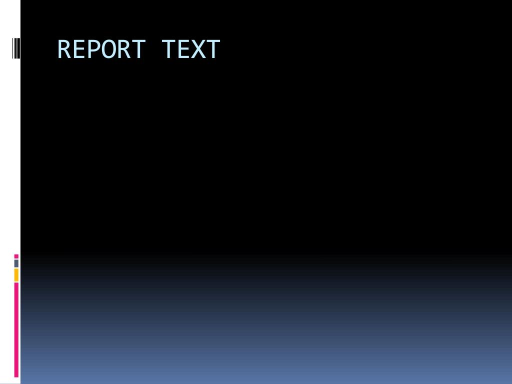 PPT - REPORT TEXT PowerPoint Presentation, free download - ID:1367377