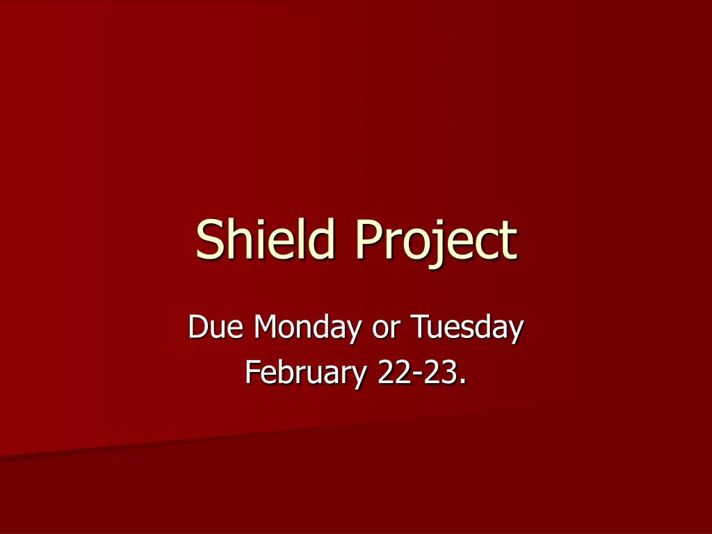 PPT - Shield Project PowerPoint Presentation, free download - ID:1367621