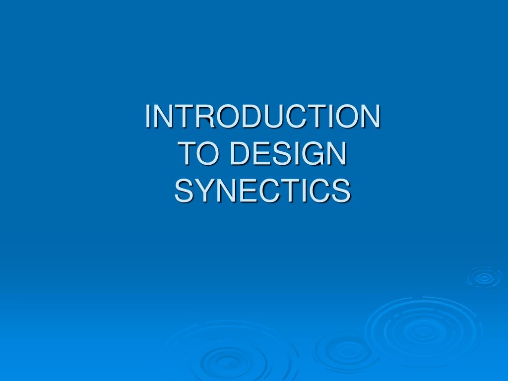 PPT - INTRODUCTION TO DESIGN SYNECTICS PowerPoint Presentation, free download - ID:1368002