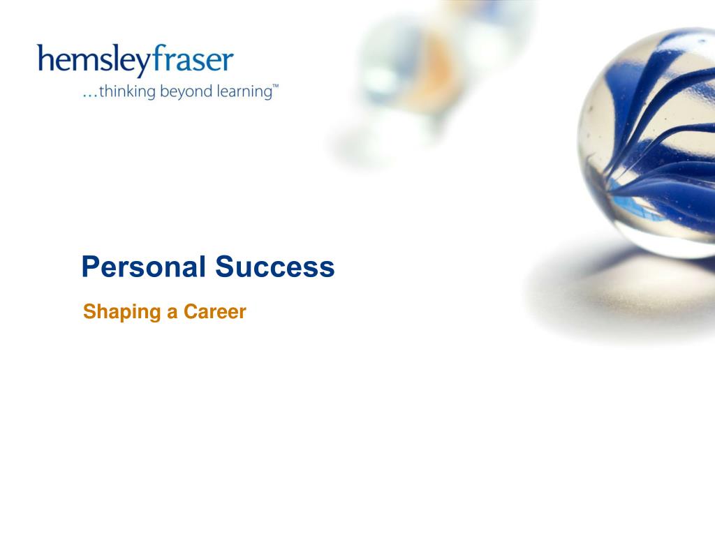 PPT - Shaping Your Career: A Workshop for Personal Success PowerPoint ...