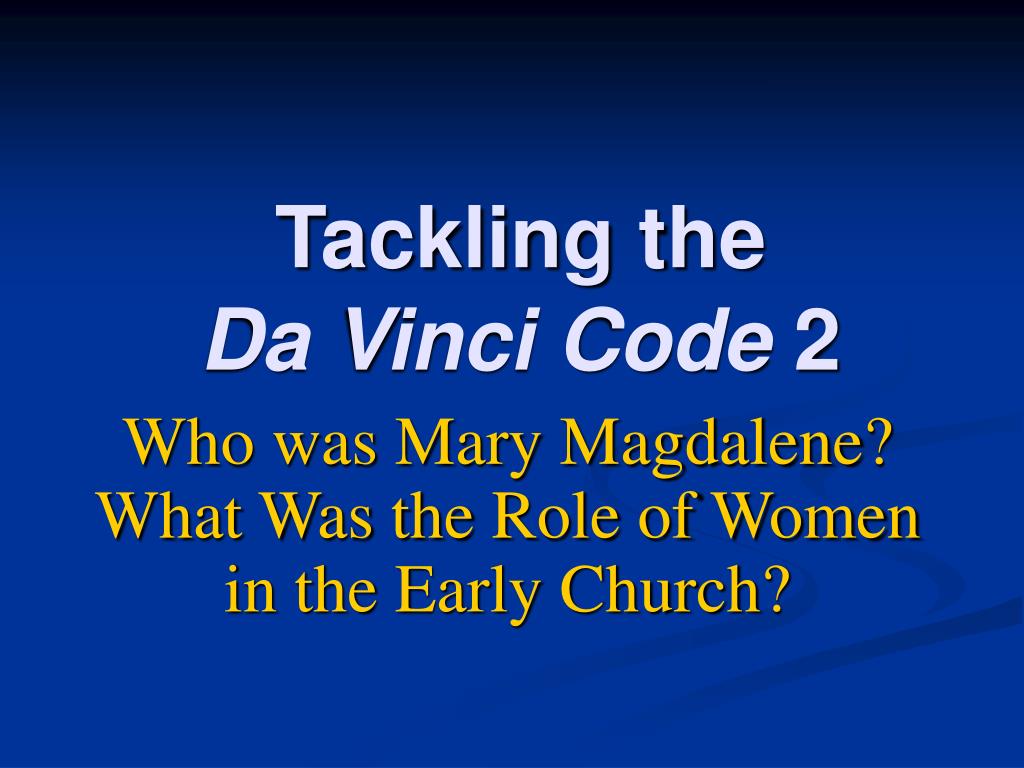 PPT - Tackling the Da Vinci Code 2 PowerPoint Presentation, free ...