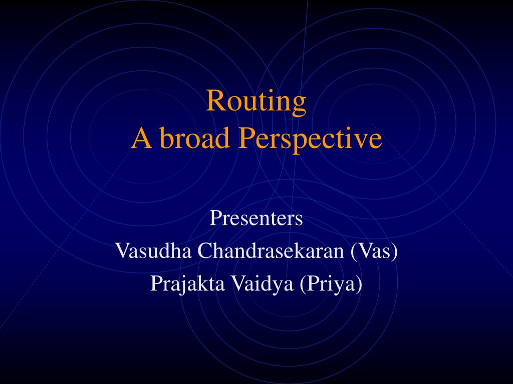 PPT - Routing A broad Perspective PowerPoint Presentation, free ...