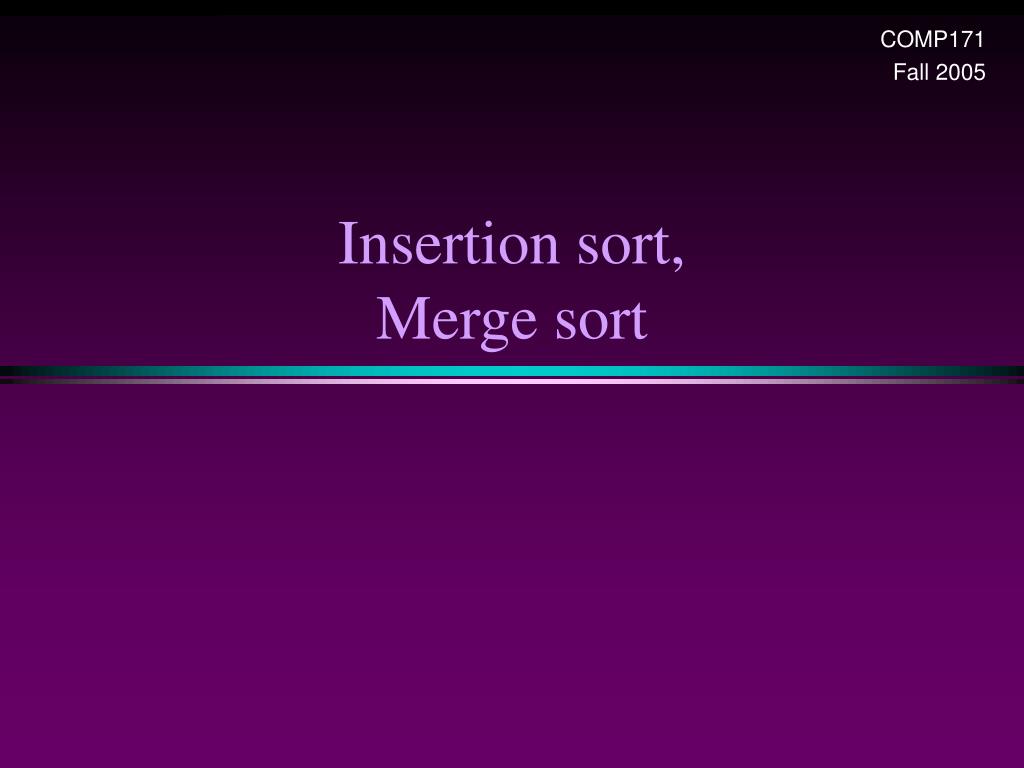 PPT - Insertion sort, Merge sort PowerPoint Presentation, free download ...
