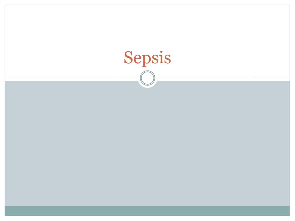 PPT - Sepsis PowerPoint Presentation, free download - ID:1370382