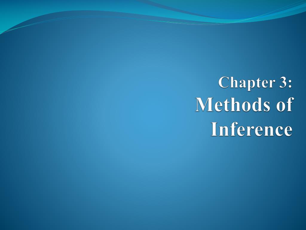 PPT - Chapter 3: Methods of Inference PowerPoint Presentation, free ...