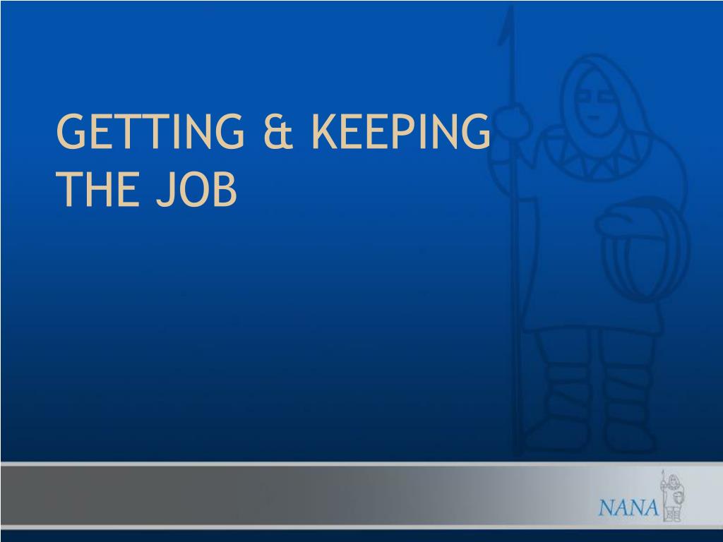 PPT - GETTING & KEEPING THE JOB PowerPoint Presentation, free download ...