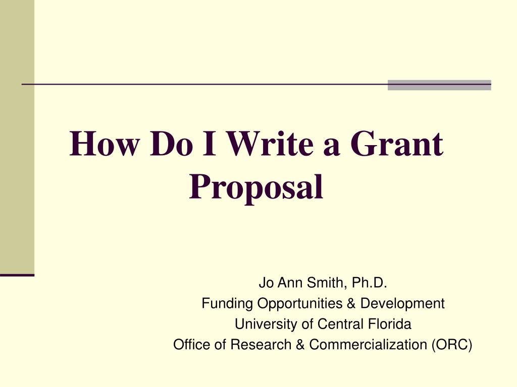 PPT - How Do I Write a Grant Proposal PowerPoint Presentation, free ...