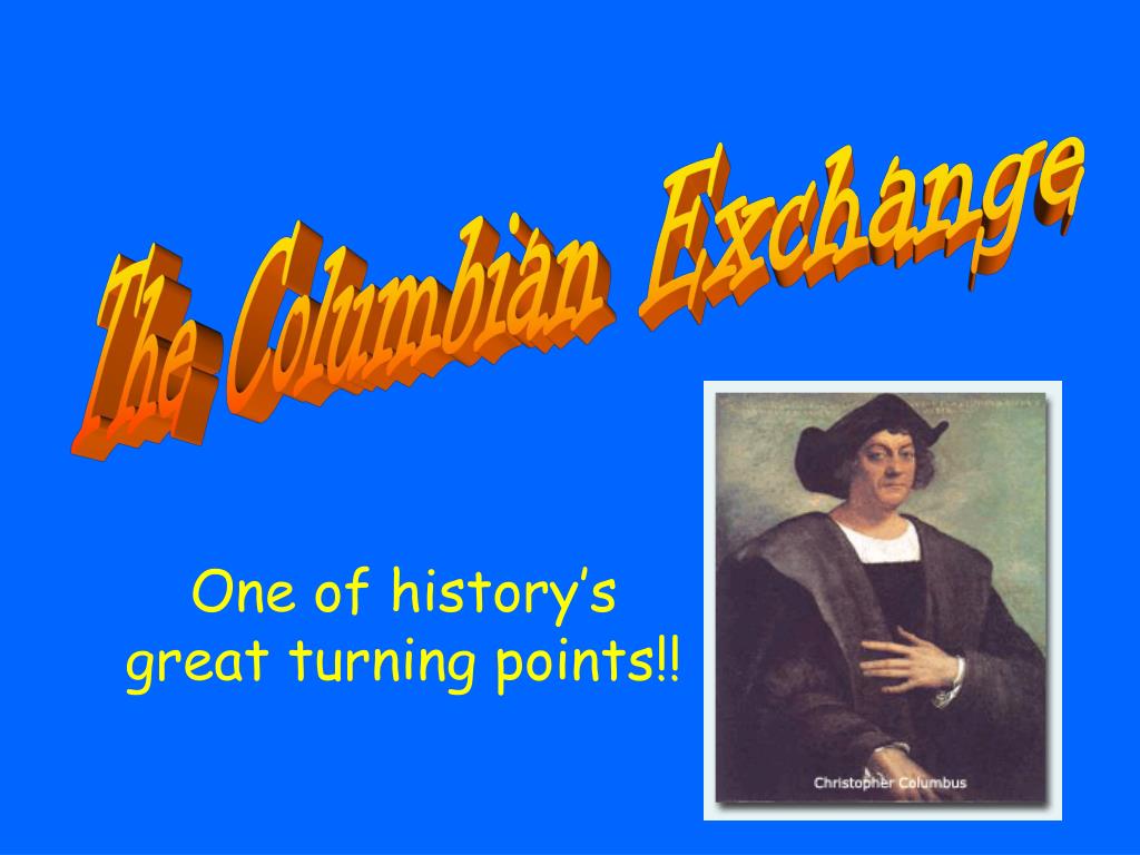 PPT - The Columbian Exchange PowerPoint Presentation, free download ...