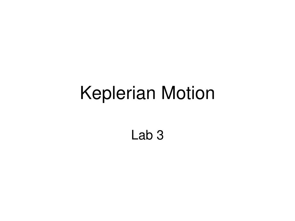 PPT - Keplerian Motion PowerPoint Presentation, free download - ID:1377071
