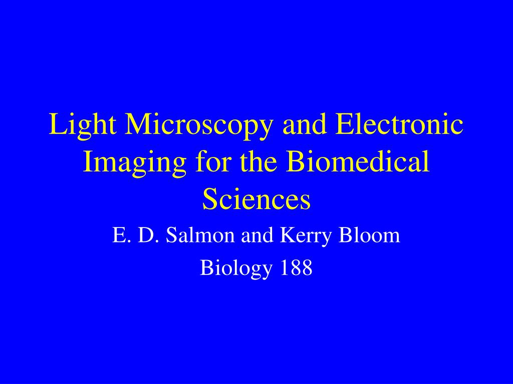 PPT - Light Microscopy and Electronic Imaging for the Biomedical ...