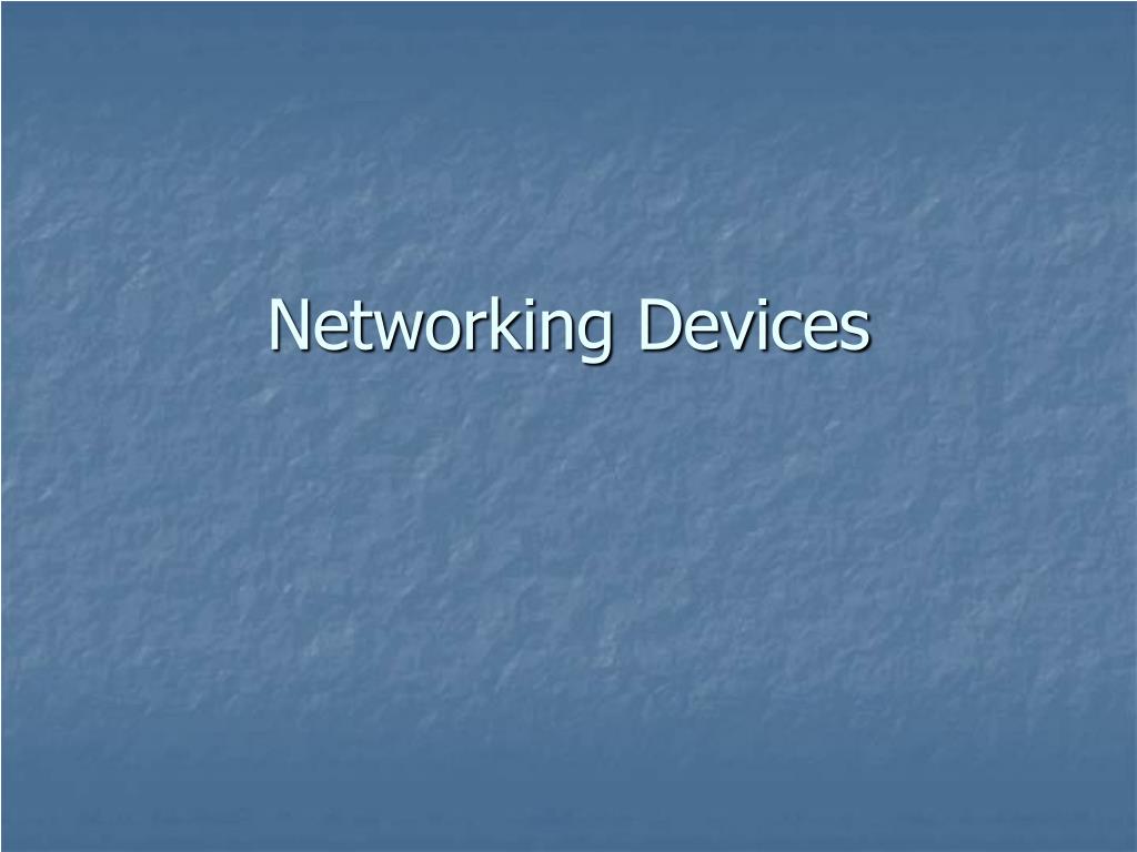PPT - Networking Devices PowerPoint Presentation, free download - ID ...