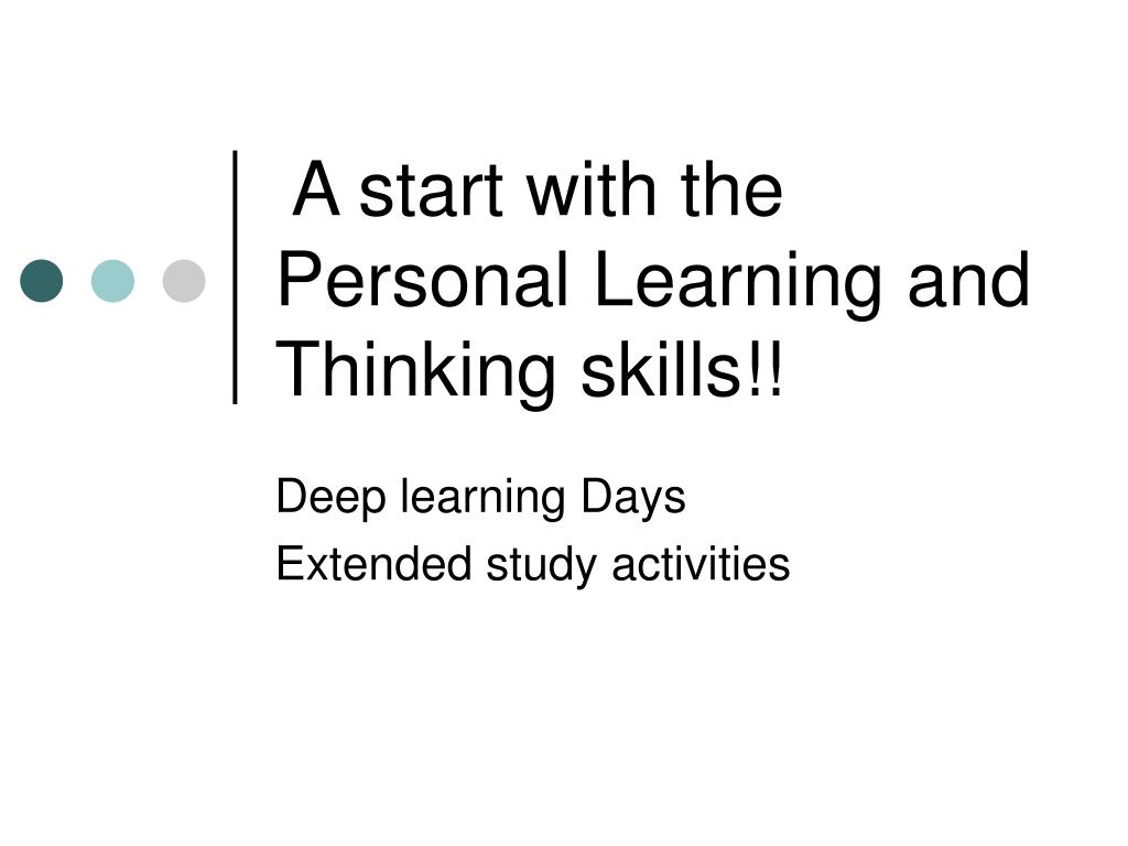 PPT - A start with the Personal Learning and Thinking skills ...