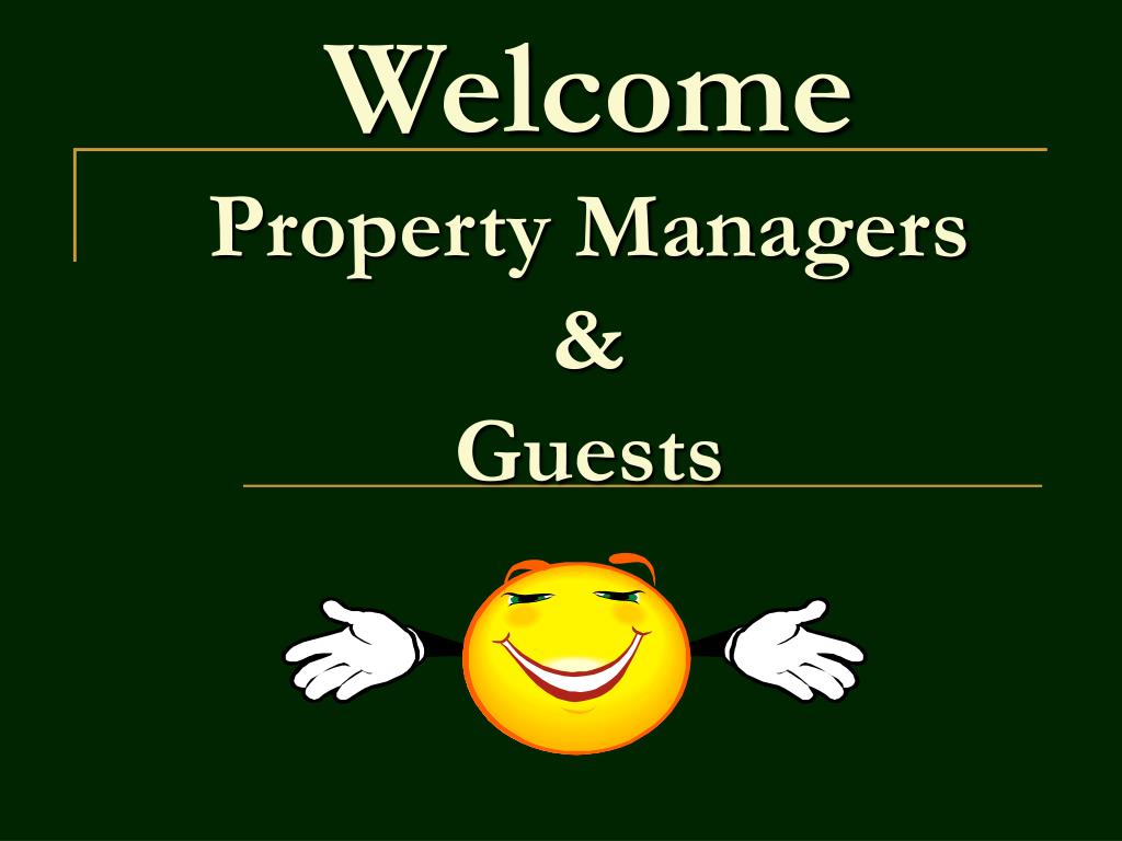 PPT - Welcome Property Managers & Guests PowerPoint Presentation - ID ...