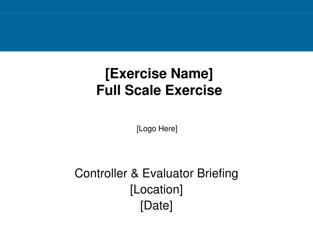 PPT - [Exercise Name] Full Scale Exercise PowerPoint Presentation, free ...