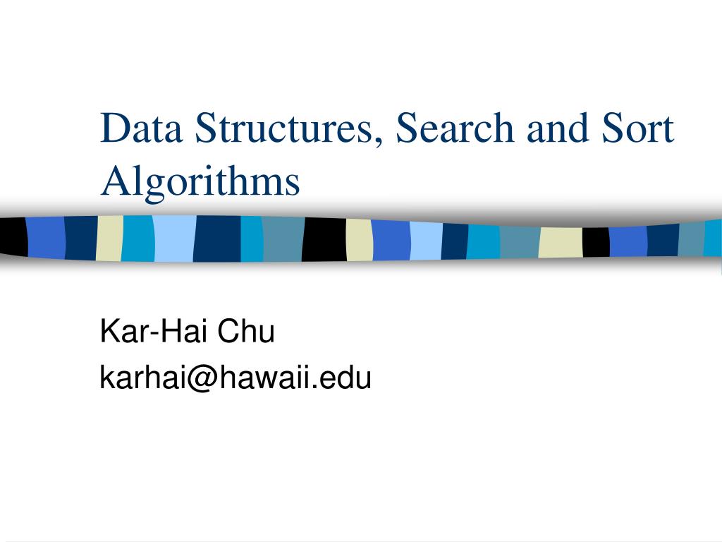 PPT - Data Structures, Search and Sort Algorithms PowerPoint Presentation - ID:1379130