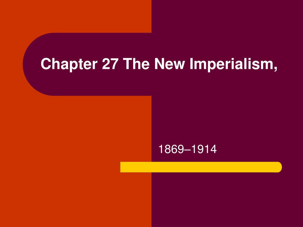 PPT - Chapter 27 The New Imperialism, PowerPoint Presentation, free ...