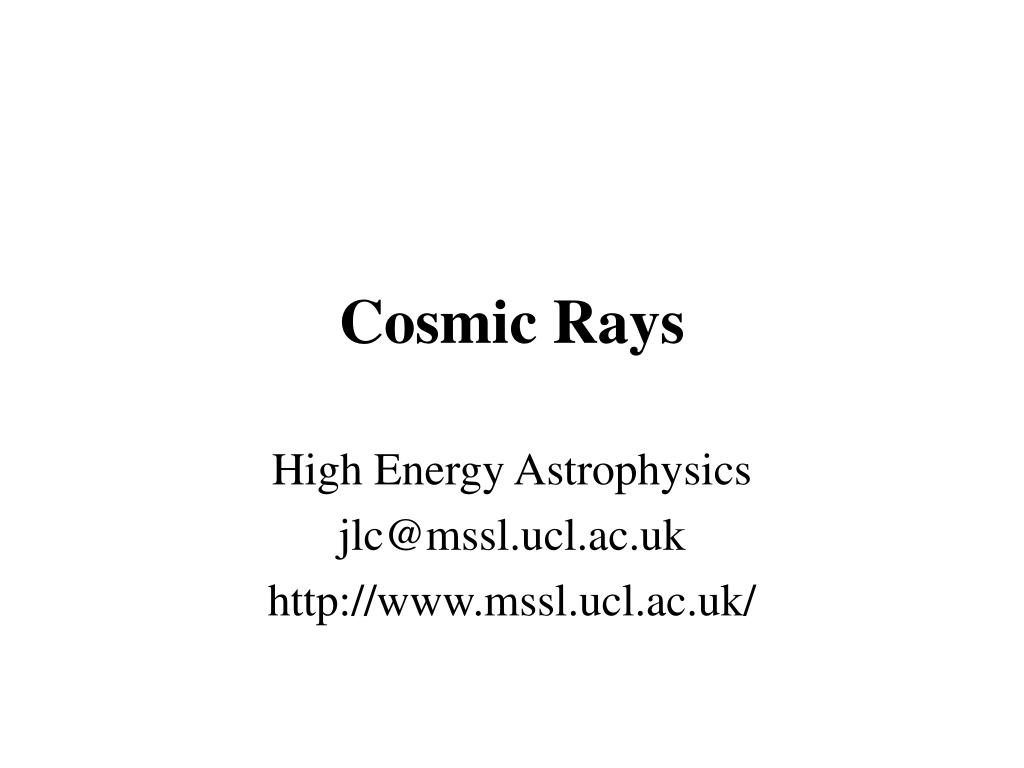 PPT - Cosmic Rays PowerPoint Presentation, free download - ID:138135