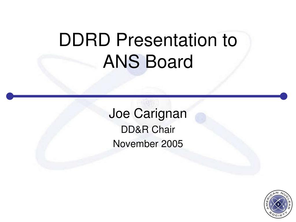 PPT - DDRD Presentation to ANS Board PowerPoint Presentation, free ...
