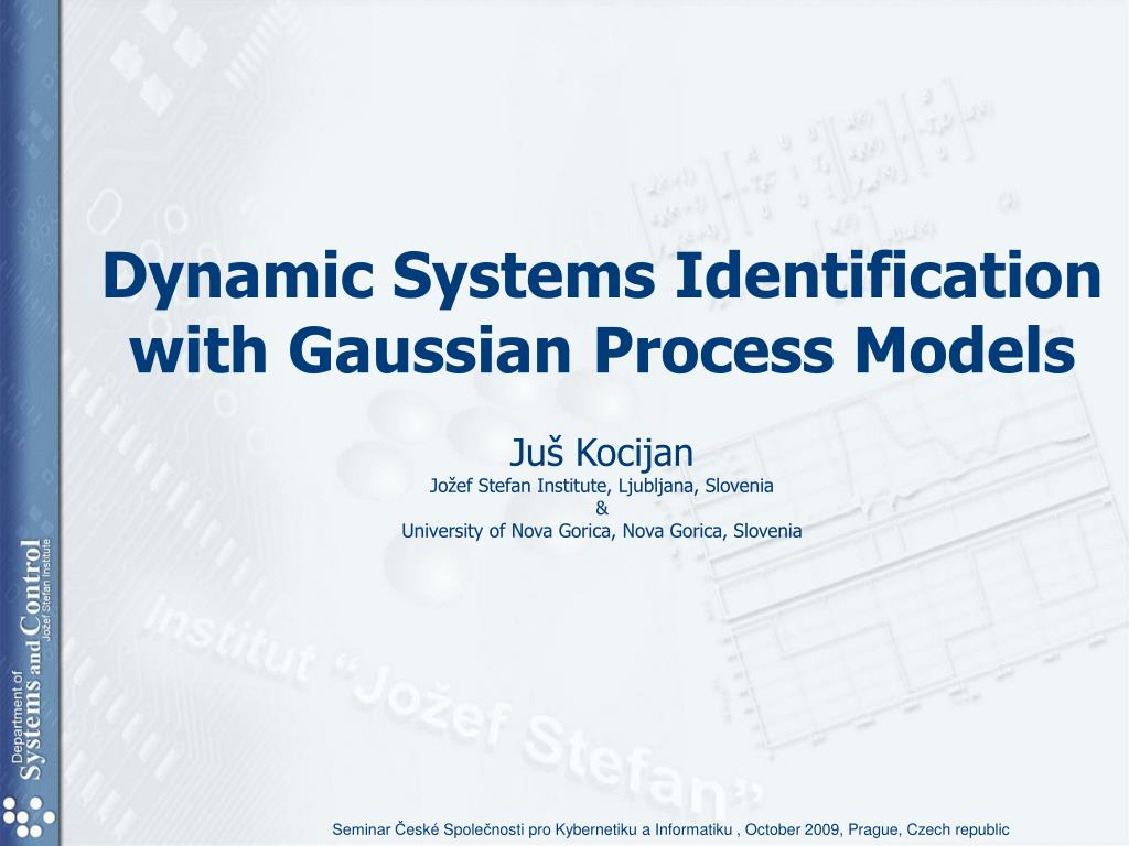 PPT - Dynamic Systems Identification with Gaussian Process Models ...