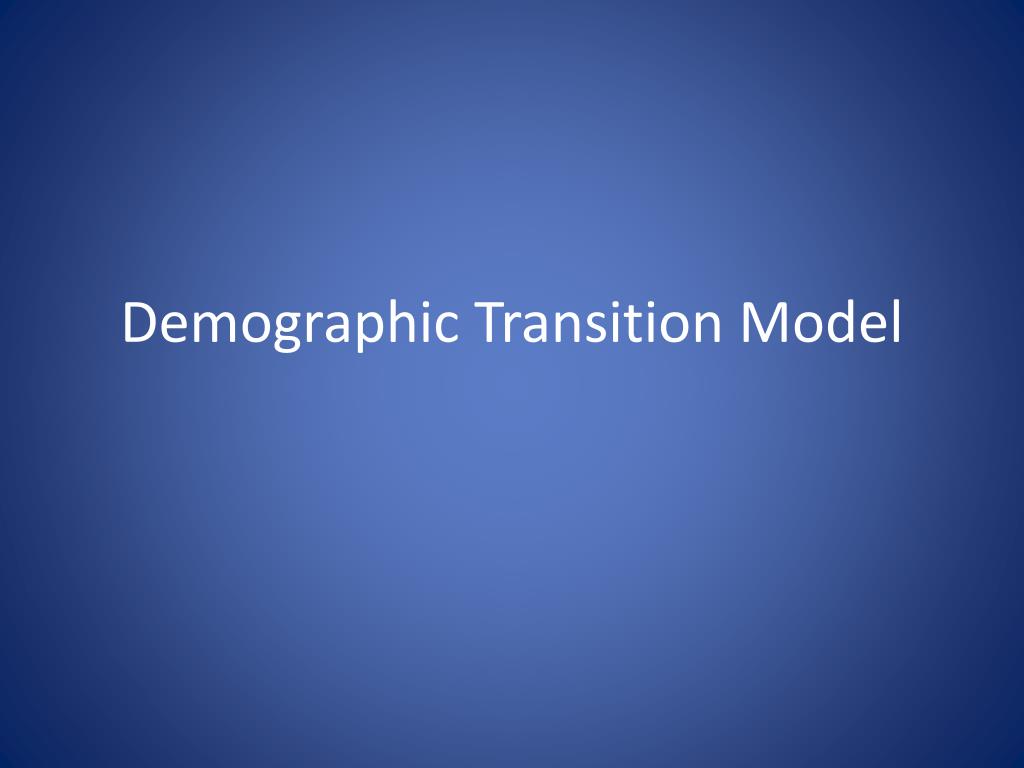 PPT - Demographic Transition Model PowerPoint Presentation, free ...
