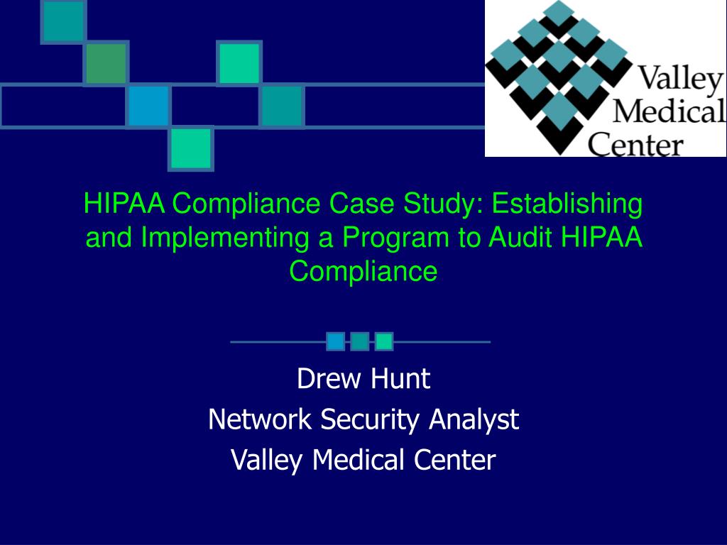PPT - HIPAA Compliance Case Study: Establishing and Implementing a ...