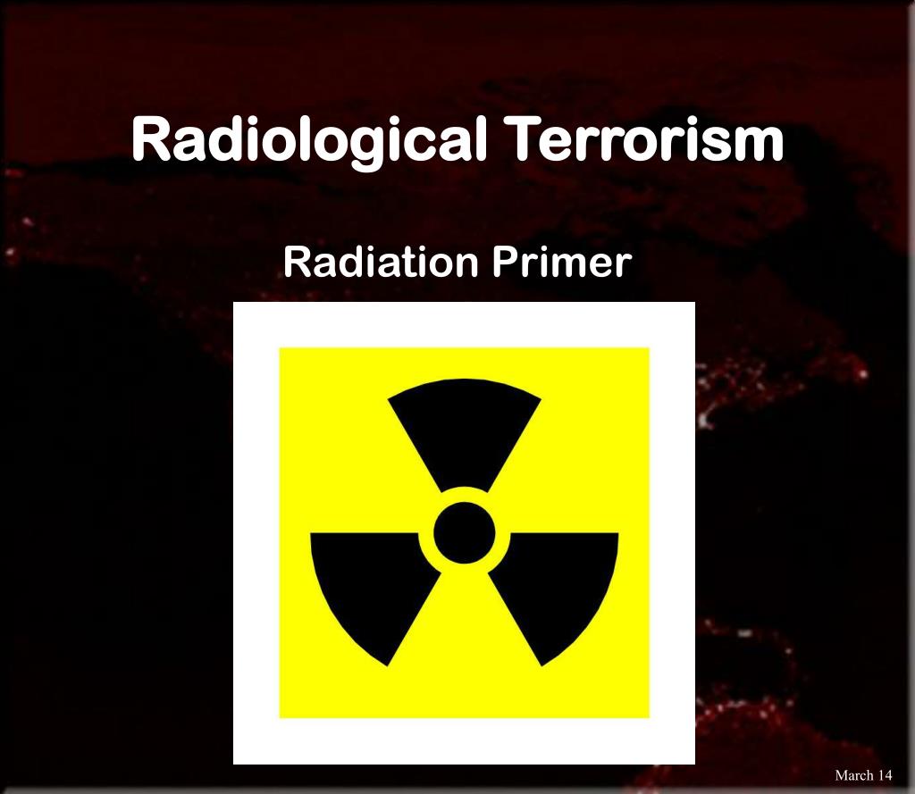 PPT - Radiological Terrorism PowerPoint Presentation, free download ...