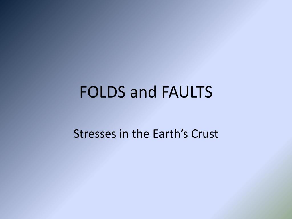 PPT - FOLDS and FAULTS PowerPoint Presentation, free download - ID:1383080