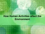 PPT - Human Activities affect Soil PowerPoint Presentation, free ...