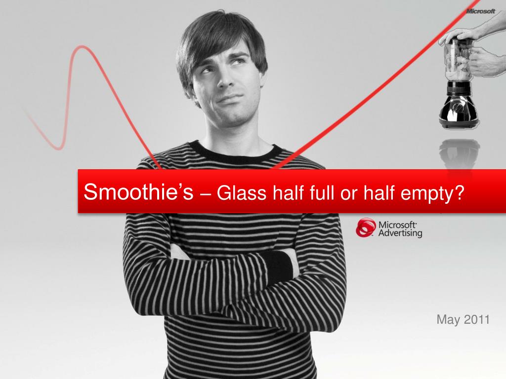 PPT - Smoothie’s – Glass half full or half empty? PowerPoint ...